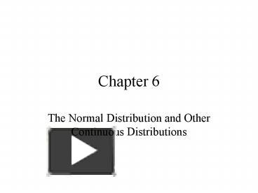 The Normal Distribution and Other Continuous Distributions presentation ...