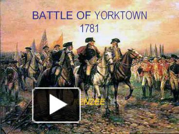 PPT – BATTLE OF YORKTOWN 1781 PowerPoint presentation | free to view ...