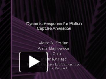 PPT – Dynamic Response for Motion Capture Animation PowerPoint ...
