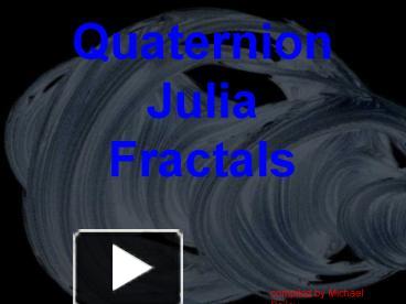PPT – Quaternion PowerPoint presentation | free to view - id: 119e36-N2EwN