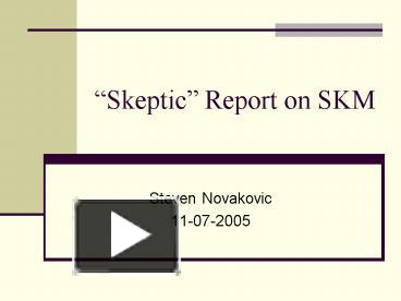 PPT – Skeptic Report on SKM PowerPoint presentation | free to view - id ...