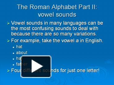 The Roman Alphabet Part II: vowel sounds presentation | free to view