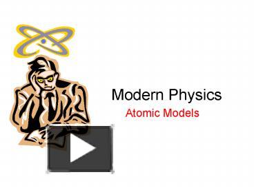 PPT – Modern Physics PowerPoint presentation | free to download - id ...