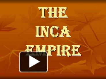 The Inca Empire presentation | free to view