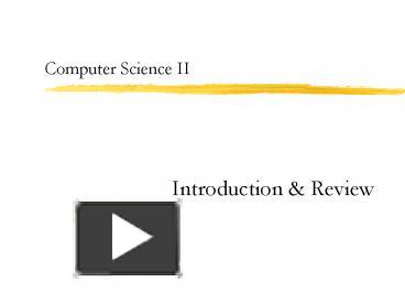 PPT – Computer Science II PowerPoint presentation | free to view - id ...
