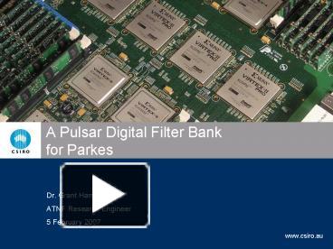 A Pulsar Digital Filter Bank for Parkes presentation | free to view