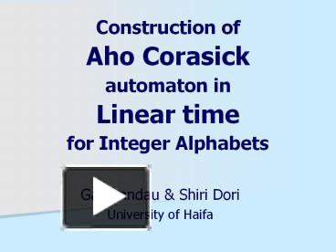 PPT – Construction of Aho Corasick automaton in Linear time for Integer ...