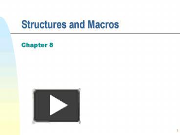 Structures and Macros presentation | free to view