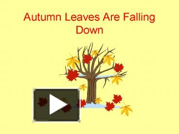 Autumn Leaves Are Falling Down presentation | free to view