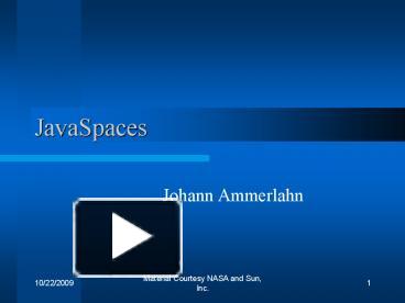 JavaSpaces presentation | free to view