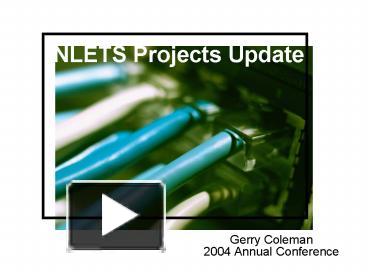 PPT – NLETS Projects Update PowerPoint presentation | free to view - id ...