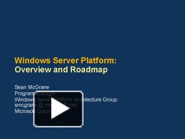 Windows Server Platform: Overview and Roadmap presentation | free to view