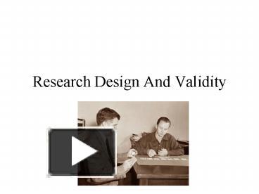 PPT – Research Design And Validity PowerPoint presentation | free to ...