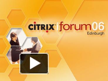 PPT – Citrix forum 2006 PowerPoint presentation | free to view - id ...