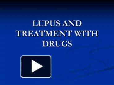 PPT – LUPUS AND TREATMENT WITH DRUGS PowerPoint presentation | free to ...