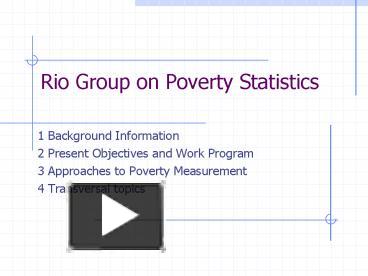 PPT – Rio Group on Poverty Statistics PowerPoint presentation | free to ...
