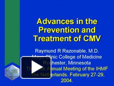Advances in the Prevention and Treatment of CMV presentation | free to view