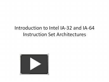 Introduction to Intel IA32 and IA64 Instruction Set Architectures ...