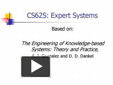 PPT – CS62S: Expert Systems PowerPoint presentation | free to view - id ...