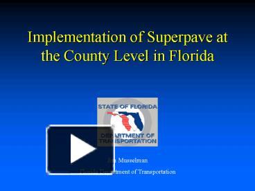 PPT – Implementation of Superpave at the County Level in Florida ...
