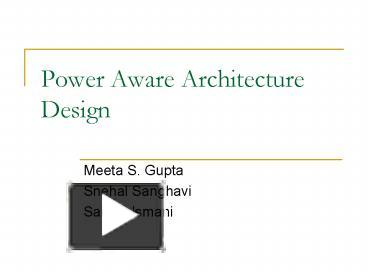 PPT – Power Aware Architecture Design PowerPoint presentation | free to ...