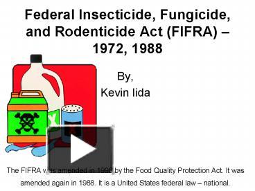 Federal Insecticide, Fungicide, and Rodenticide Act FIFRA 1972, 1988 ...