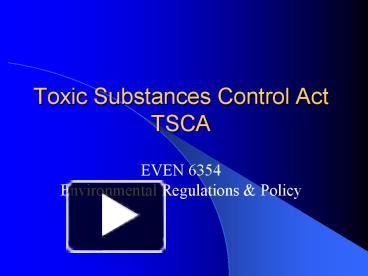 Toxic Substances Control Act TSCA presentation | free to view