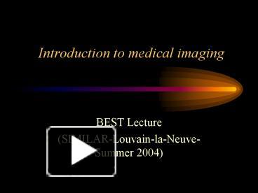 Introduction to medical imaging presentation | free to view
