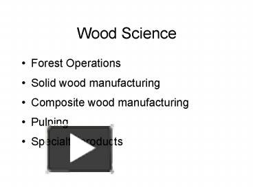 Wood Science presentation | free to view