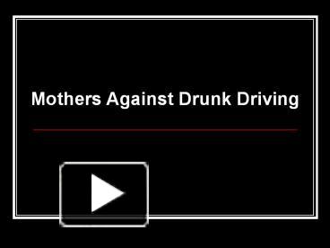 PPT – Mothers Against Drunk Driving PowerPoint presentation | free to ...