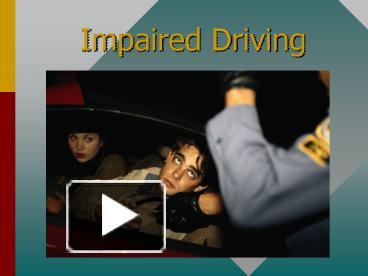 Impaired Driving presentation | free to view