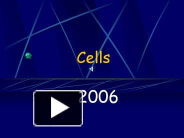 PPT – Cells PowerPoint presentation | free to view - id: 11c75e-ZmY1O