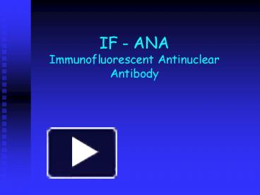 IF - ANA Immunofluorescent Antinuclear Antibody presentation | free to view