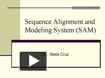 PPT – Sequence Alignment and Modeling System SAM PowerPoint ...