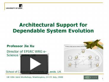 PPT – Architectural Support for Dependable System Evolution PowerPoint ...