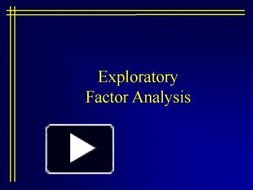 PPT – Exploratory Factor Analysis PowerPoint presentation | free to ...