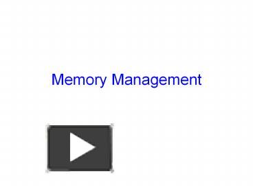 PPT – Memory Management PowerPoint presentation | free to download - id ...