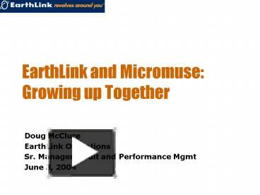 EarthLink and Micromuse: Growing up Together presentation | free to view