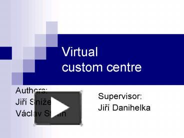 PPT – Virtual custom centre PowerPoint presentation | free to view - id ...