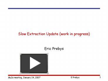 PPT – Slow Extraction Update work in progress PowerPoint presentation ...