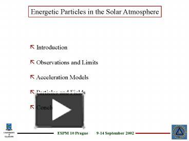 Energetic Particles in the Solar Atmosphere presentation | free to view