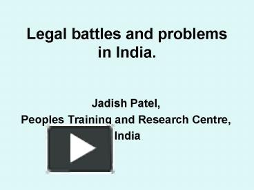 Legal battles and problems in India. presentation | free to view