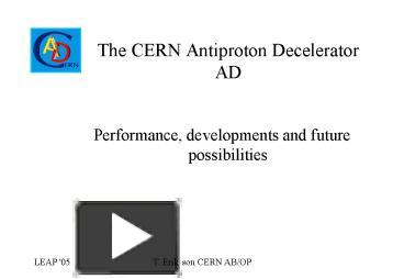 The CERN Antiproton Decelerator AD presentation | free to view