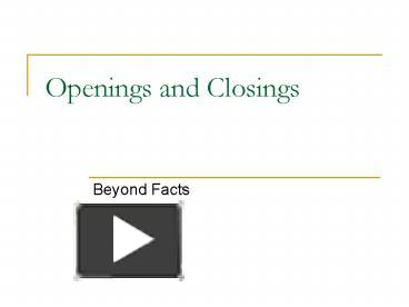 Openings and Closings presentation | free to view