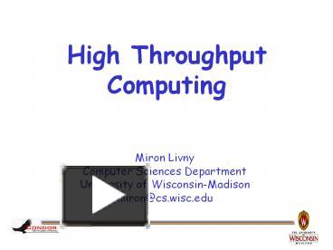 PPT – High Throughput Computing PowerPoint presentation | free to ...