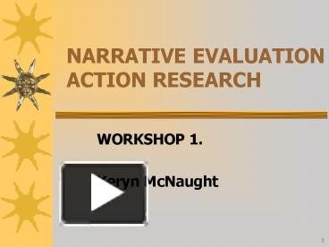 NARRATIVE EVALUATION ACTION RESEARCH presentation | free to view