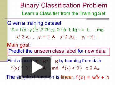 Binary Classification Problem Learn a Classifier from the Training Set ...