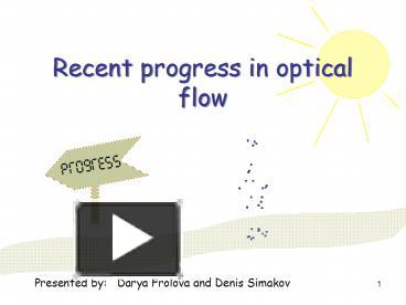 PPT – Recent progress in optical flow PowerPoint presentation | free to ...
