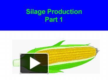 Silage Production Part 1 presentation | free to view
