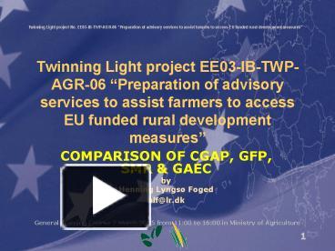 Twinning Light project EE03IBTWPAGR06 Preparation of advisory services ...
